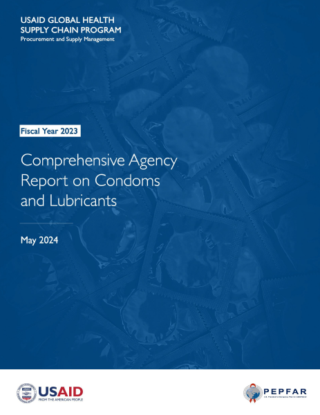 Comprehensive Agency Report on Condoms and Lubricants FY 2023 | USAID ... Comprehensive Agency Report on Condoms and Lubricants FY 2023 | USAID ...